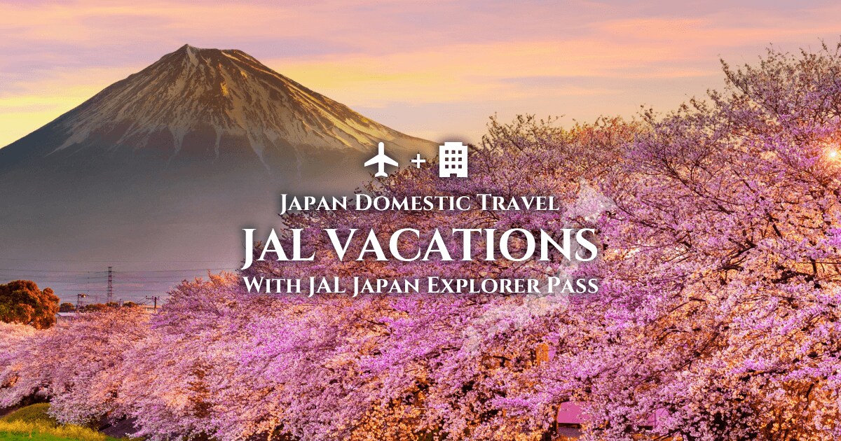 JALPAK JAPAN AIRLINES VACATIONS with JAL Japan Explorer Pass - JAPAN AIRLINES