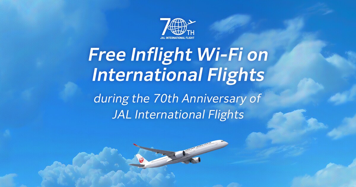 Free Inflight Wi-Fi on International Flights during the 70th Anniversary of JAL International ...