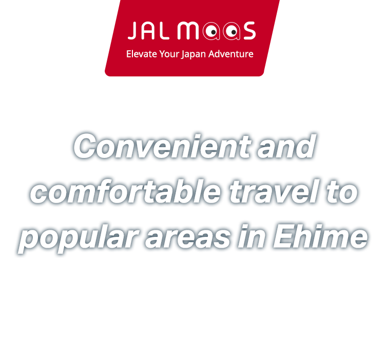 JAL MaaS | Access information within Ehime Prefecture